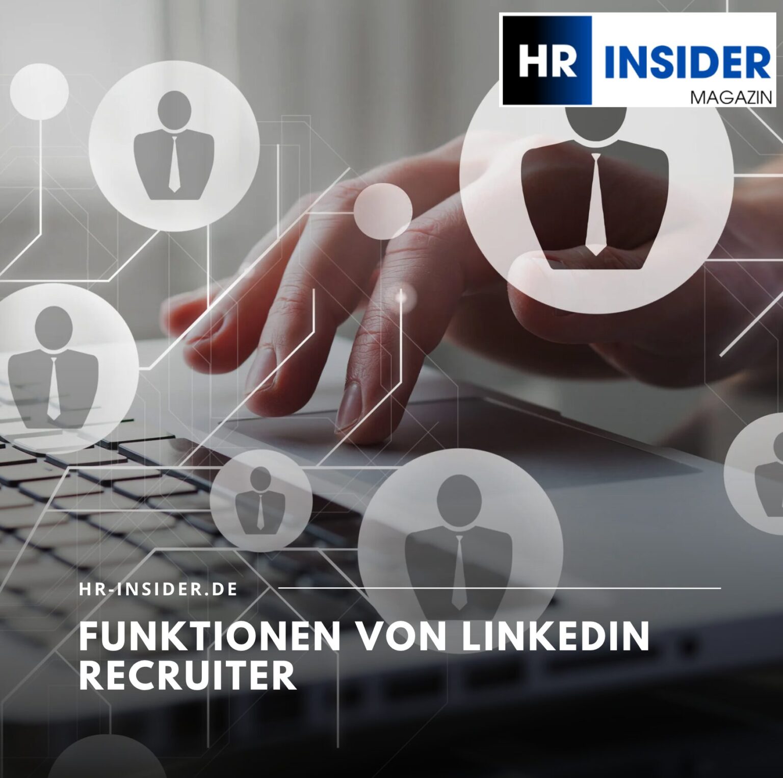 LinkedIn Recruiter: Tool-Vorstellung und Tipps